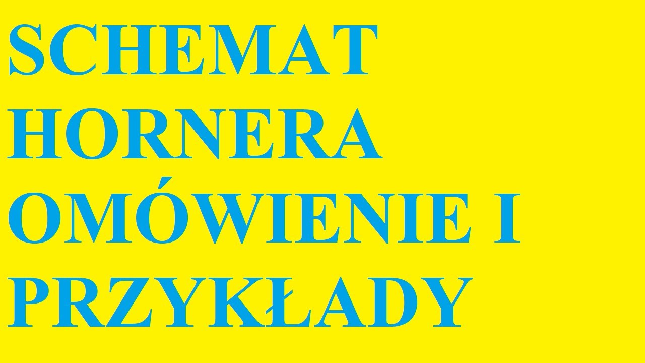pierwiastki wielomianu, schemat Hornera, rozkład wielomianu na ...