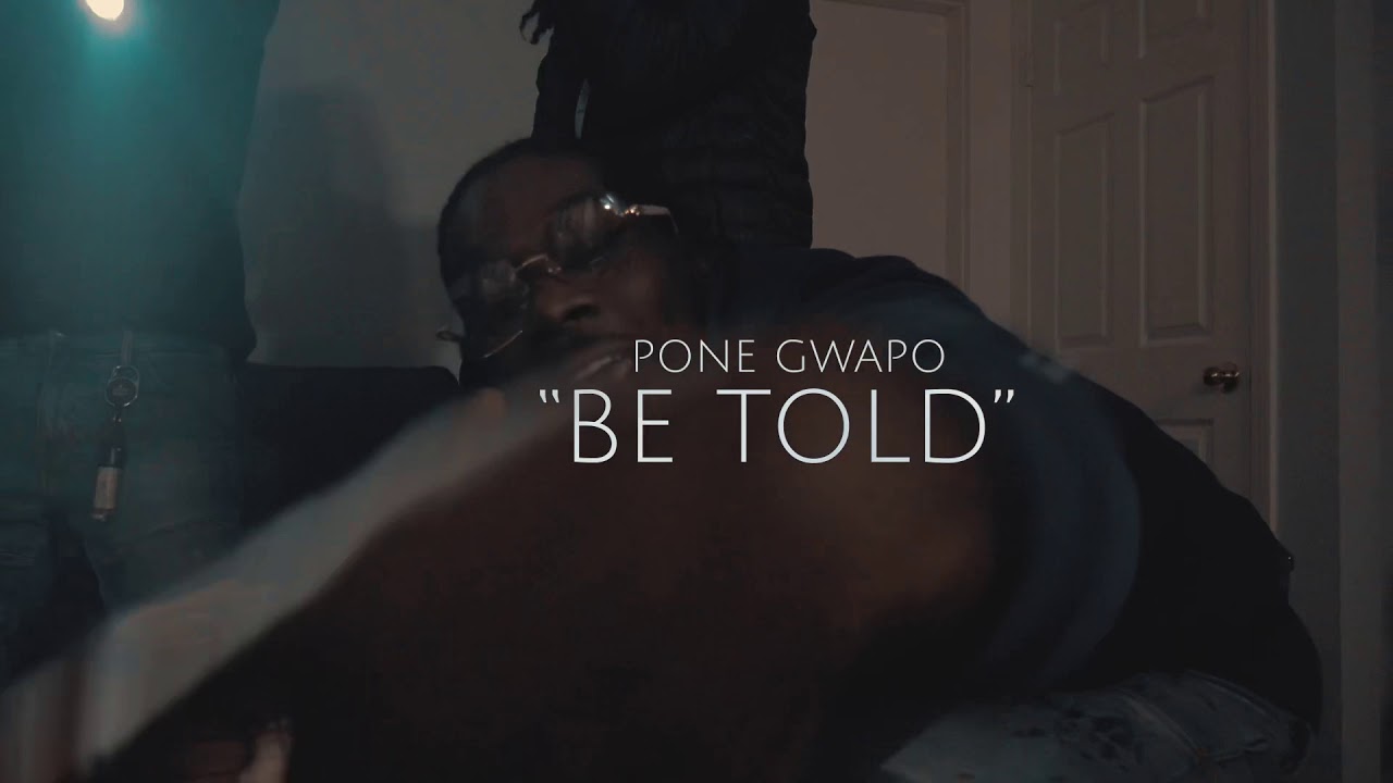 Pone Gwapo - Be Told - YouTube