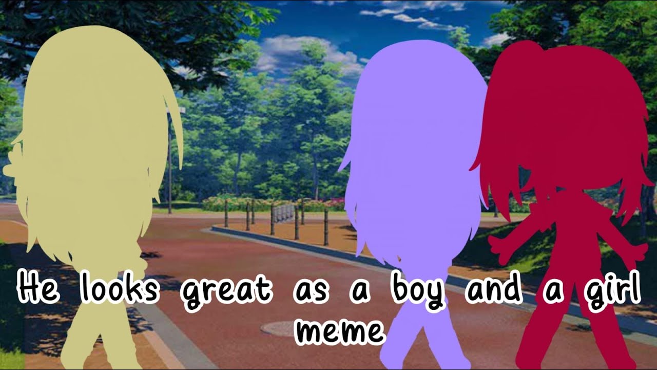 He looks great as a boy and a girl meme [check description] - YouTube