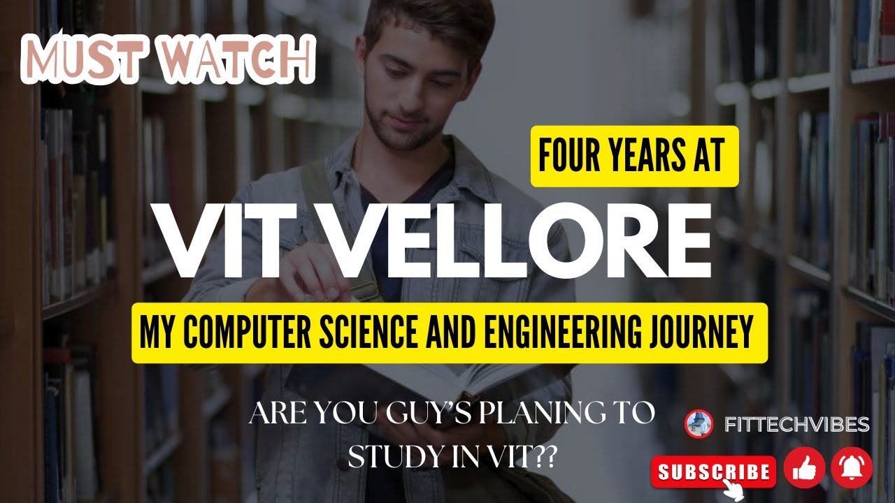 Four Years at VIT Vellore: My Computer Science and Engineering Journey ...