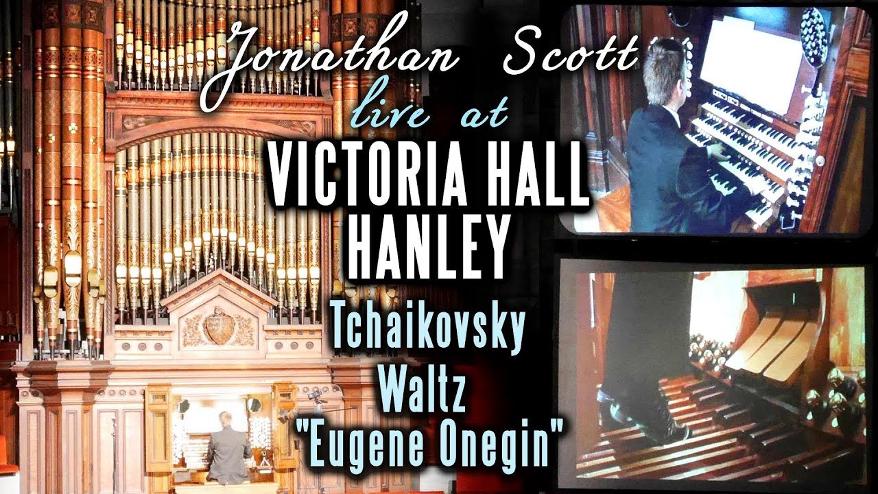 TCHAIKOVSKY - WALTZ "EUGENE ONEGIN" - THE ORGAN OF VICTORIA HALL ...