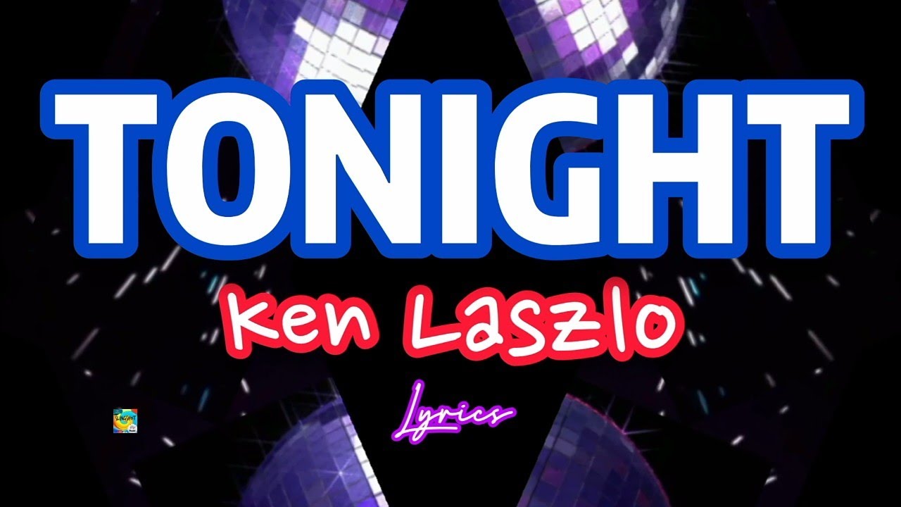 Tonight - Ken Laszlo / Disco (Lyrics) - YouTube