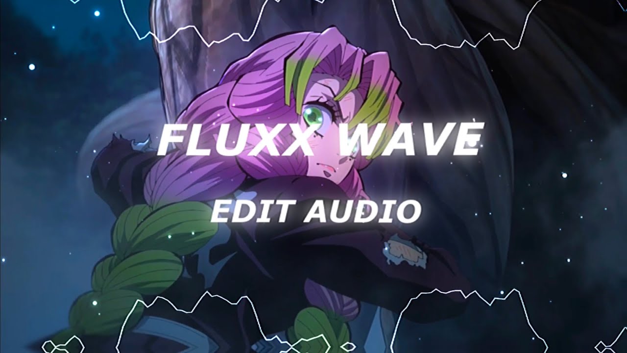 fluxx wave || edit audio - YouTube