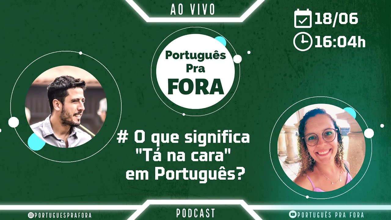 LIVE DO PODCAST | O que significa "Tá na Cara" em Português - YouTube