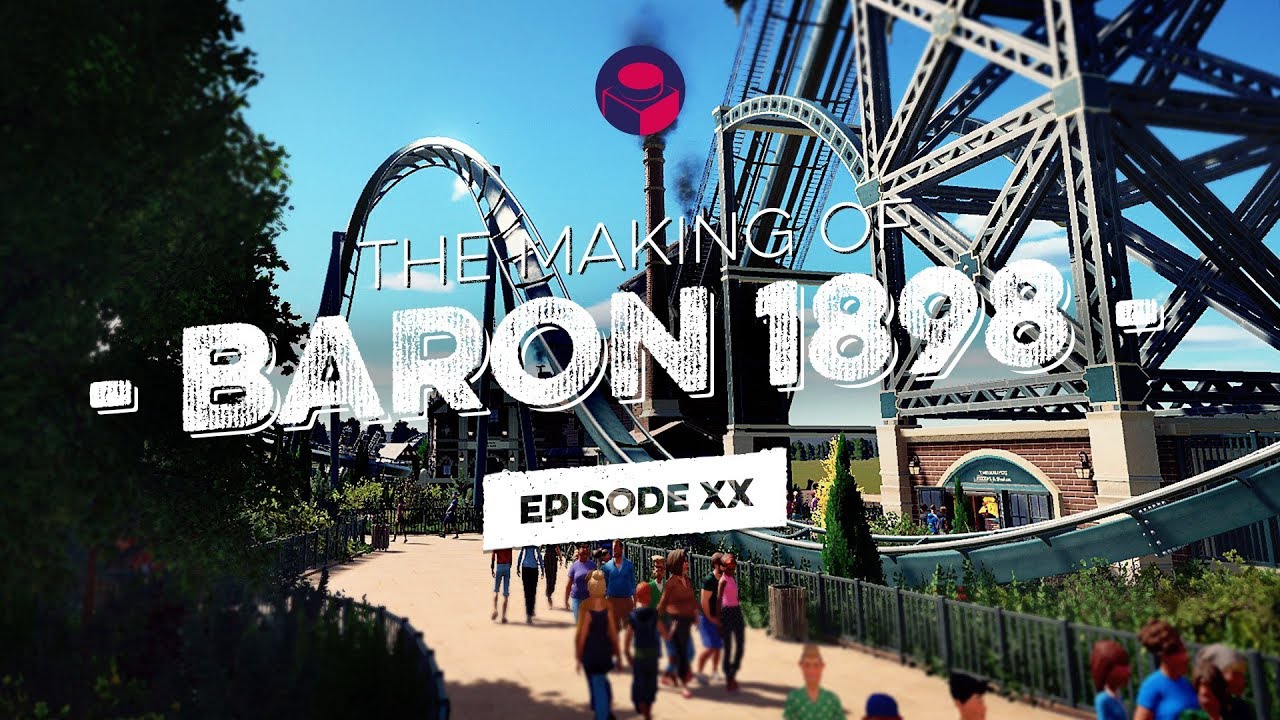 The making of "Baron 1898" Episode XX - Planet Coaster - YouTube