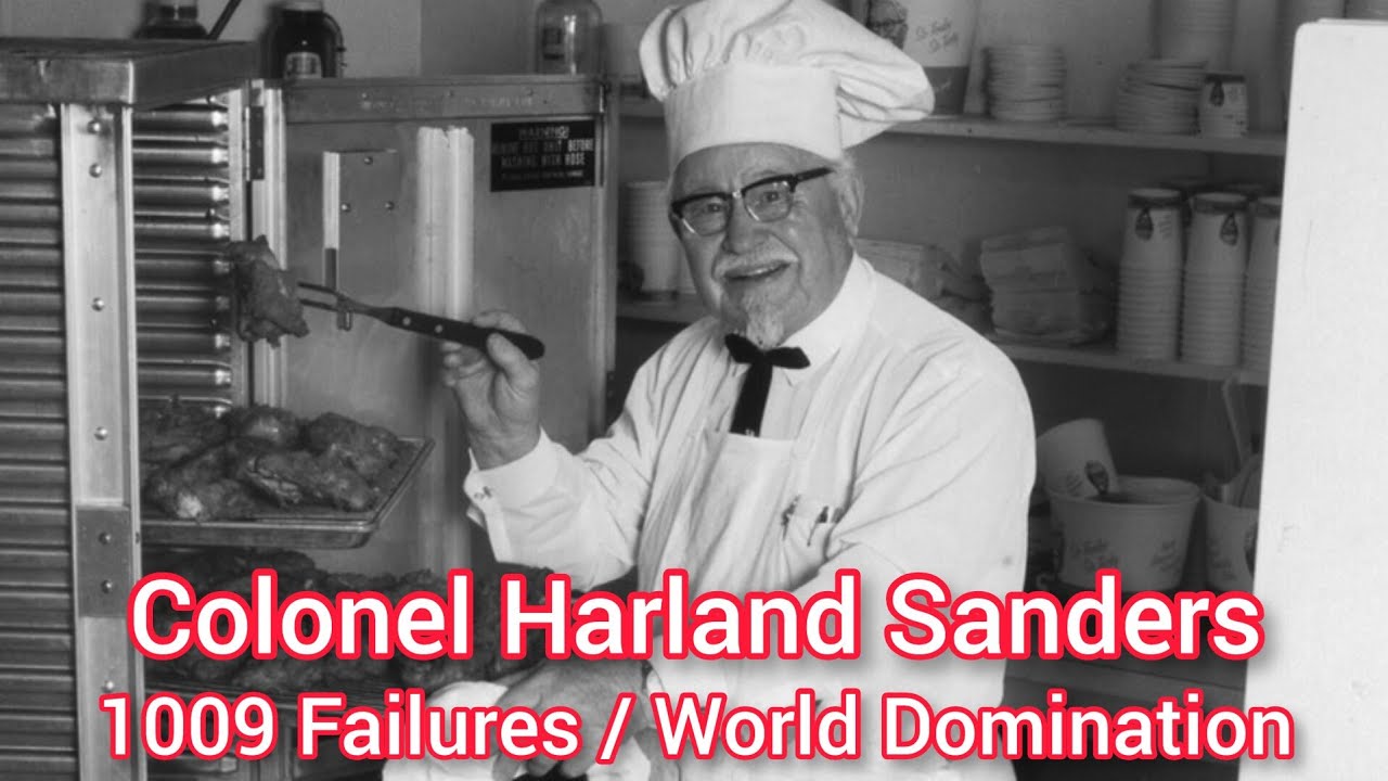 Colonel Harland Sanders: 1009 Failures / World Domination - YouTube