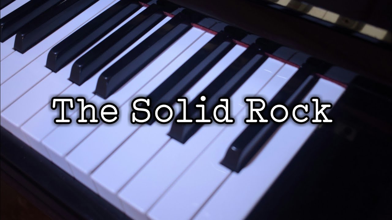 The Solid Rock - Hymn w/ lyrics [Piano Accompaniment] - YouTube