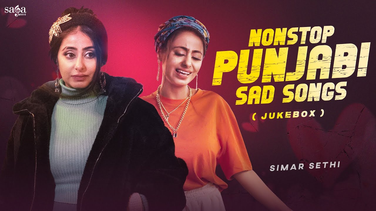 Simar Sethi - Nonstop Punjabi Sad Song (Jukebox) | New Punjabi Song #simarsethi #punjabisong ...