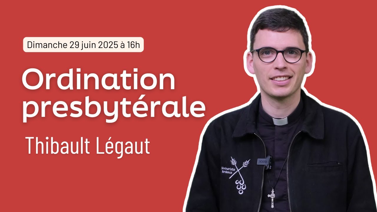 Ordination Thibault Légaut - 29 juin 2025 - YouTube
