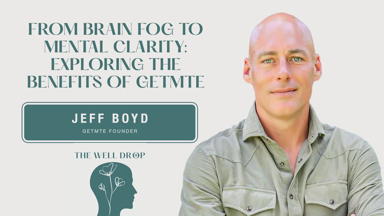 From Brain Fog to Mental Clarity: Exploring the Benefits of GetMTE with ...