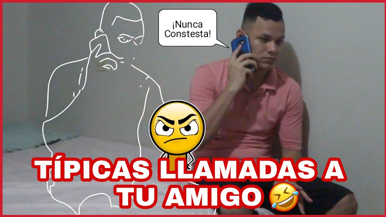 Típicas llamadas a tu AMIGO 📲 🙄😂 - Roberto Funez - YouTube
