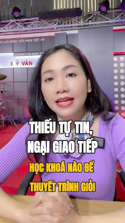 Con Thiếu Tự Tin, Ngại Giao Tiếp? MC Mỹ Vân Bật Mí Cách Thuyết Trình Giỏi! - YouTube