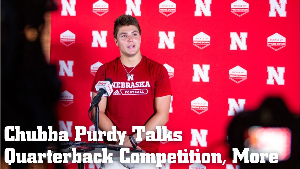 Nebraska Football: Chubba Purdy Talks Quarterback Competition and More ...
