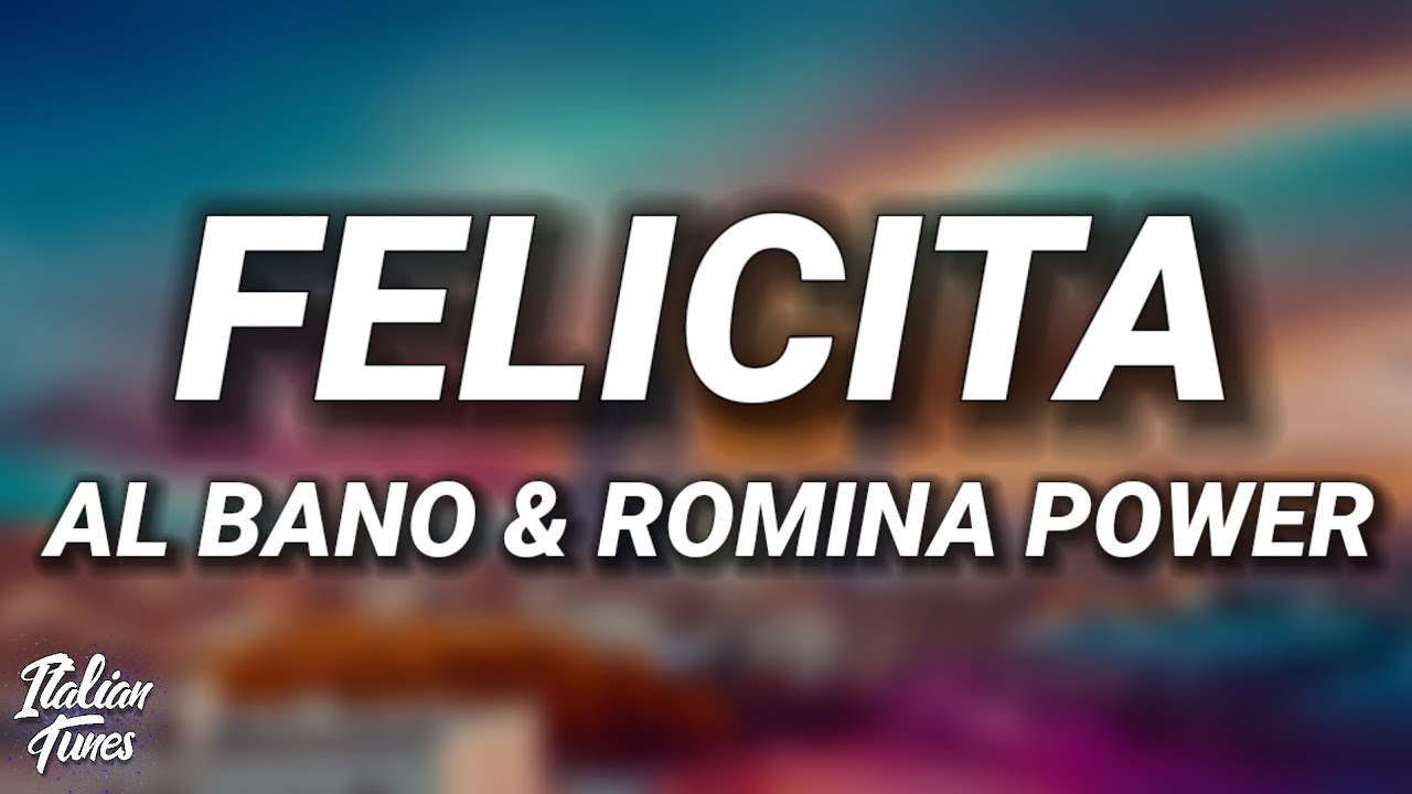 Al Bano & Romina Power - Felicità (Testo/Lyrics) - YouTube