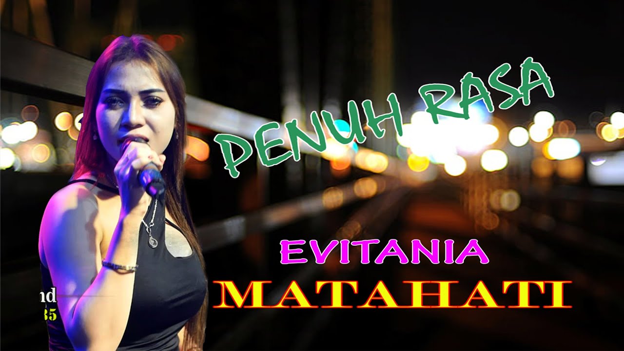 MATAHATI EVITANIA OFFICIAL TALITA LIVE BOSE WN PUNYA GAWE - YouTube
