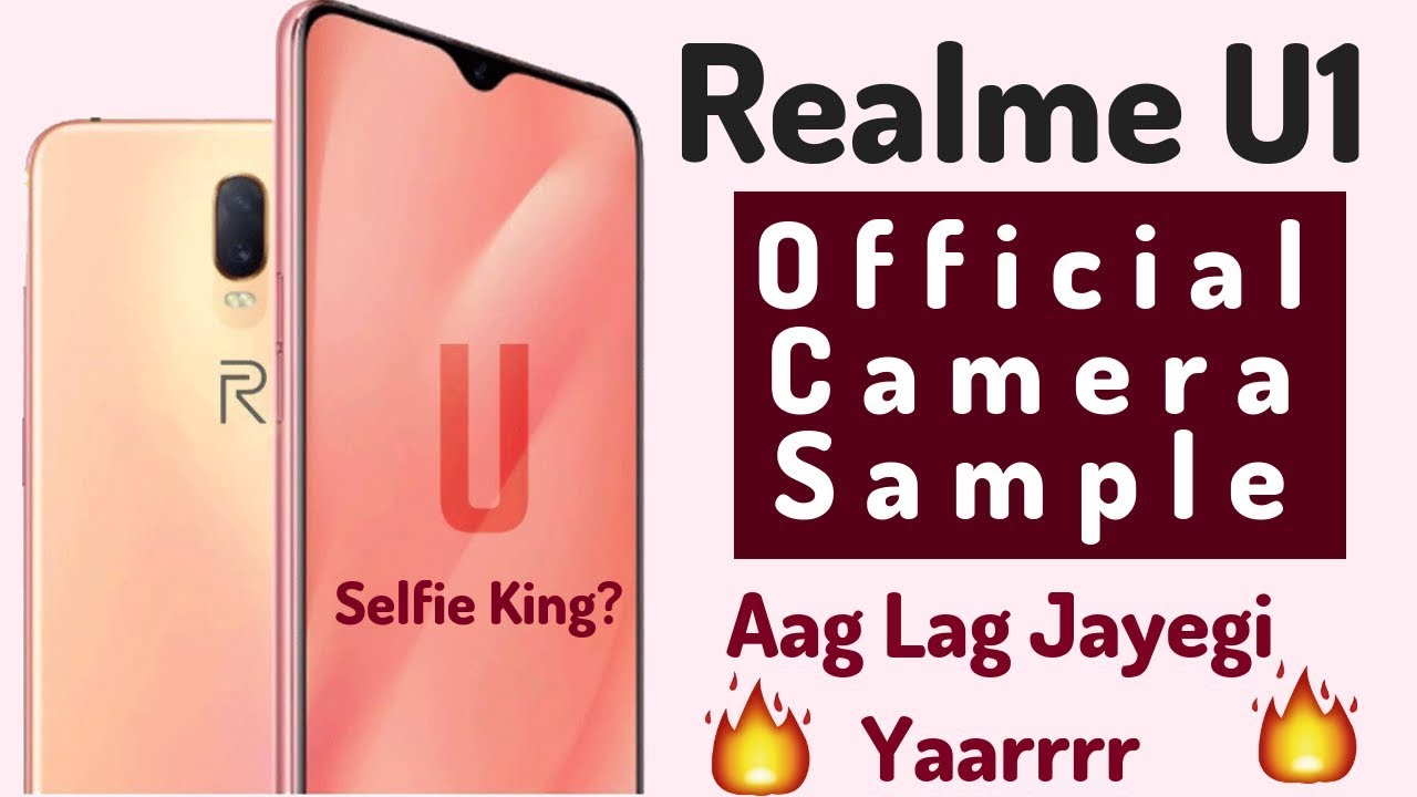 Realme U1 Official Camera Sample | Aag Lag Jayegi Yaarrrr