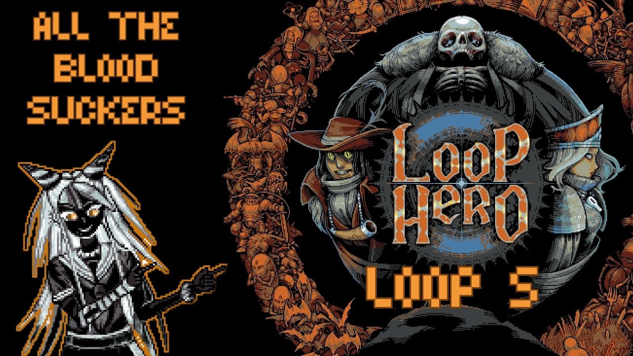 ALL THE BLOOD SUCKERS - Loop Hero [#4] Let's Play - YouTube