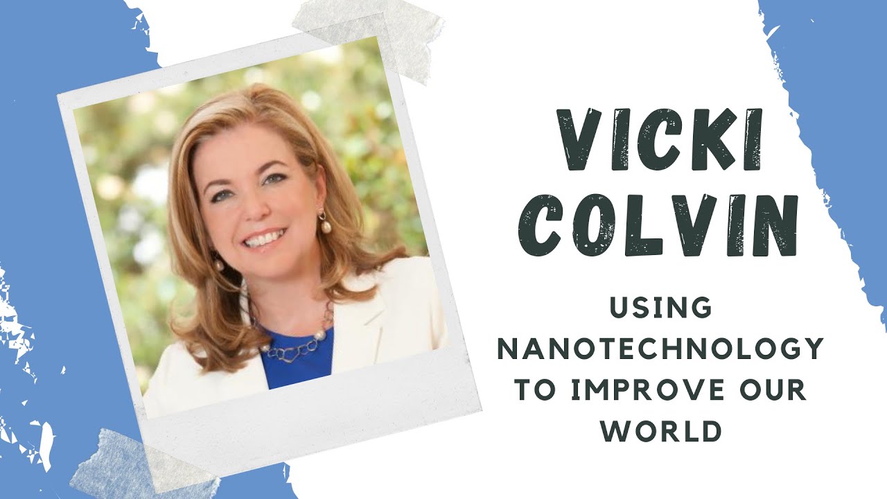 STEM World Chemistry Panel — Dr. Vicki Colvin: Using Nanotechnology to ...