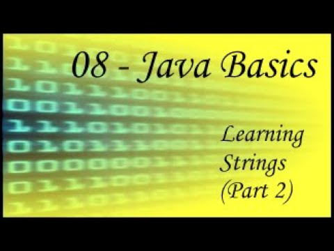 Java Basics - 08 - Learning Strings (Part 2) - YouTube
