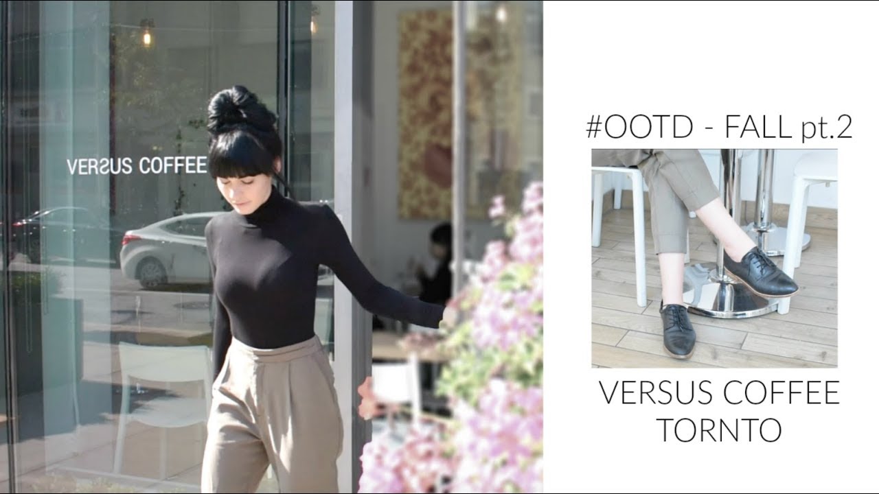 #OOTD in a minute ft. VERSUS COFFEE TORONTO - YouTube