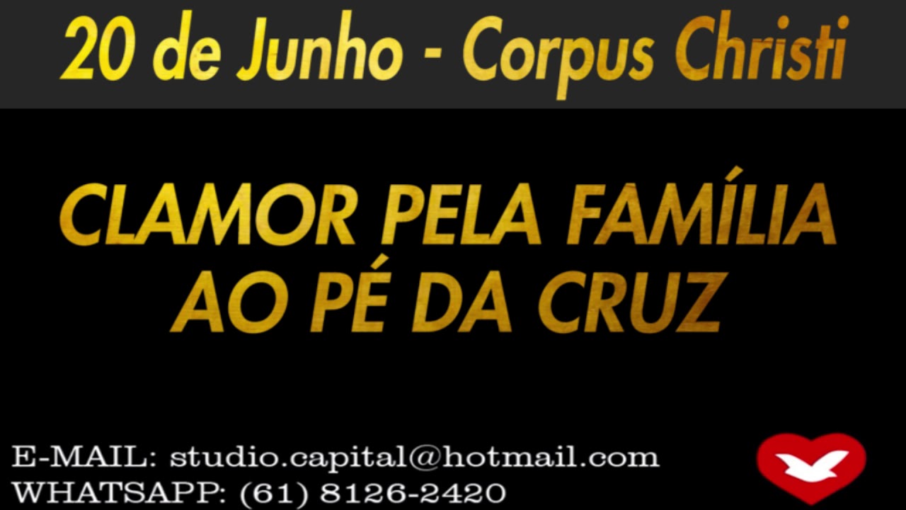 VINHETA, 20 JUNHO CORPUS CHRISTI, CLAMOR PELA FAMILIA AO PÉ DA CRUZ ...