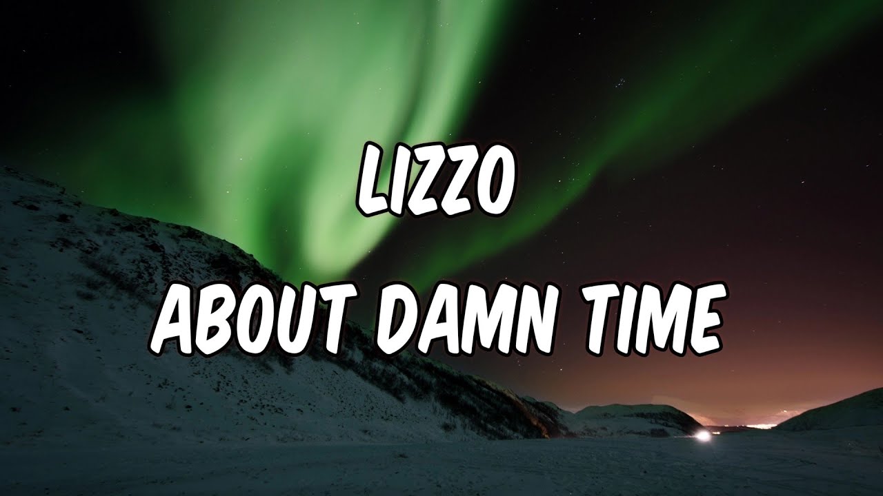 Lizzo - About Damn Time (Lyrics Video) - YouTube