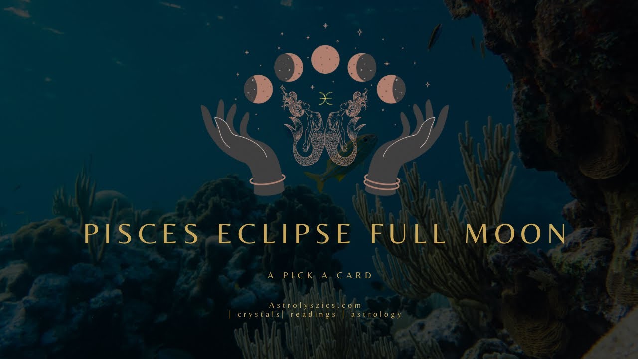 🐟🌕🎏Pisces Eclipse Full Moon Pick a Card: will you allow yourself ...
