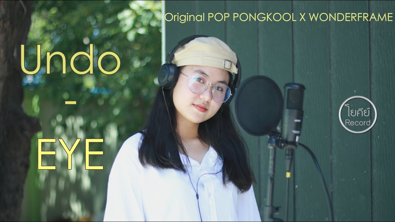 Undo - EYE [ Original POP PONGKOOL X WONDERFRAME ] - YouTube