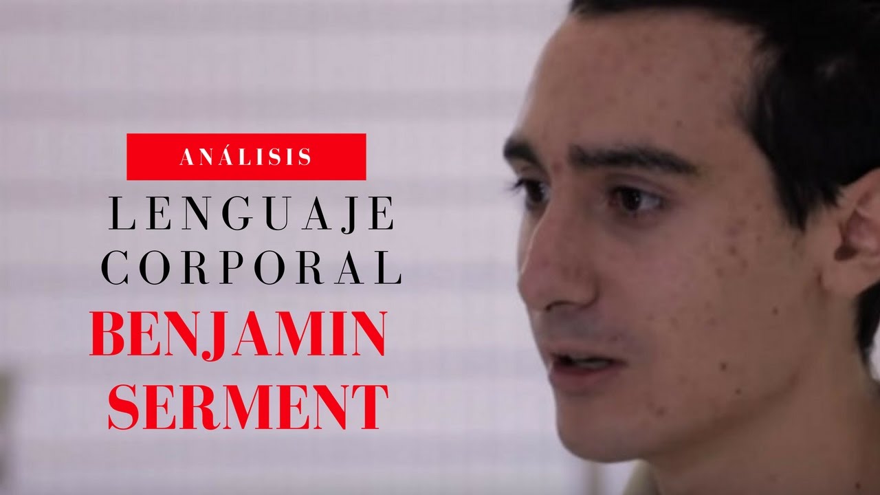 ¿Benjamin Serment Miente? Análisis lenguaje corporal - YouTube