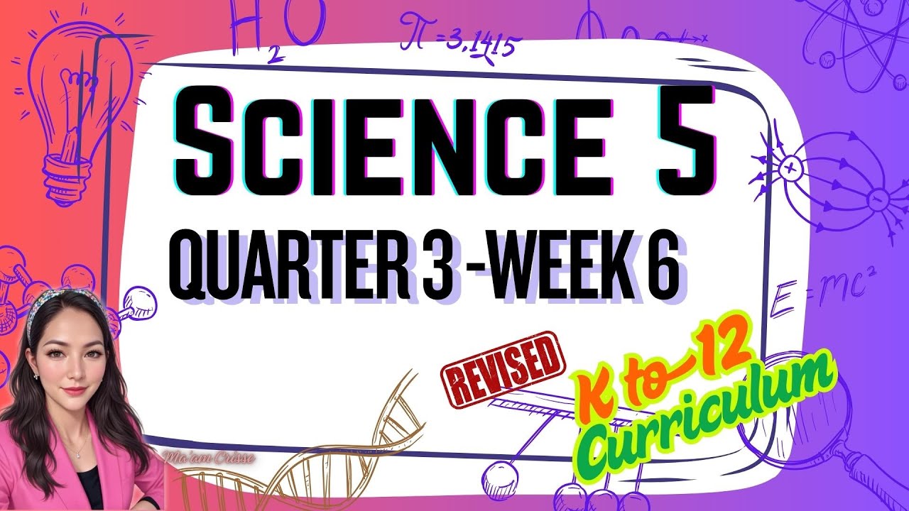 SCIENCE 5 QUARTER 3 WEEK 6 - REVISED K12 CURRICULUM - YouTube