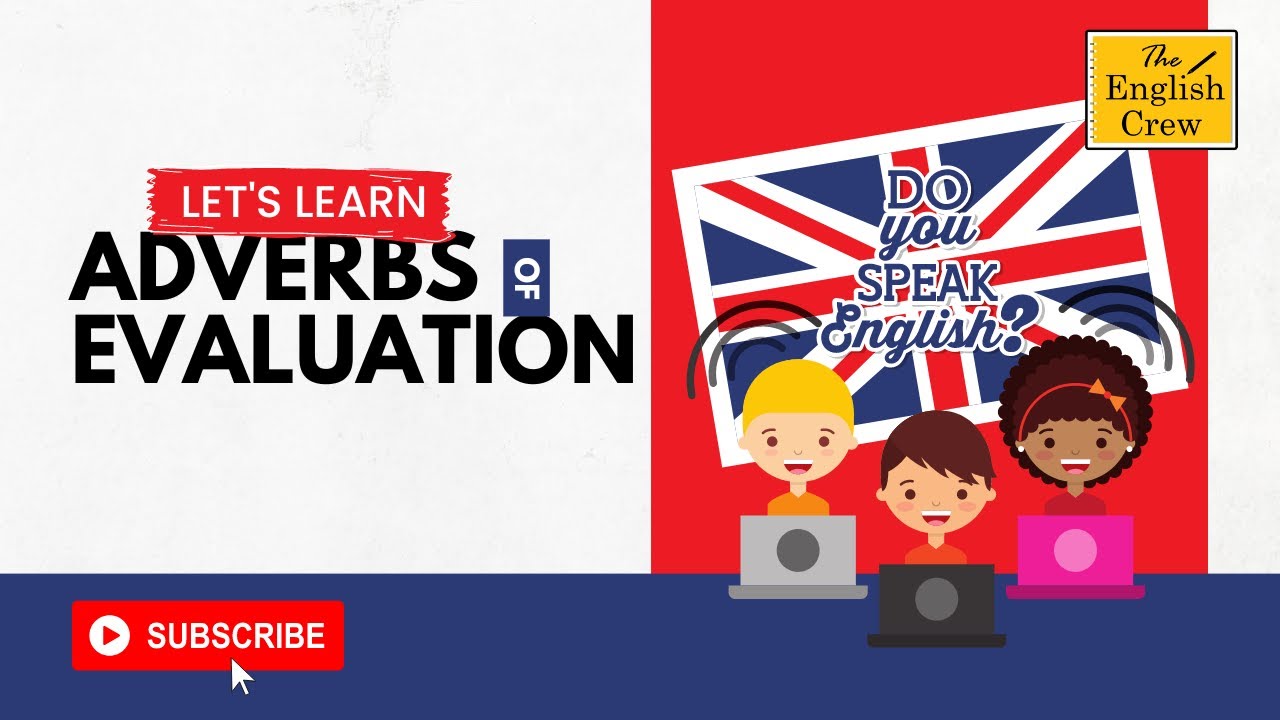 Adverbs of Evaluation: The Key to Strong Writing - YouTube