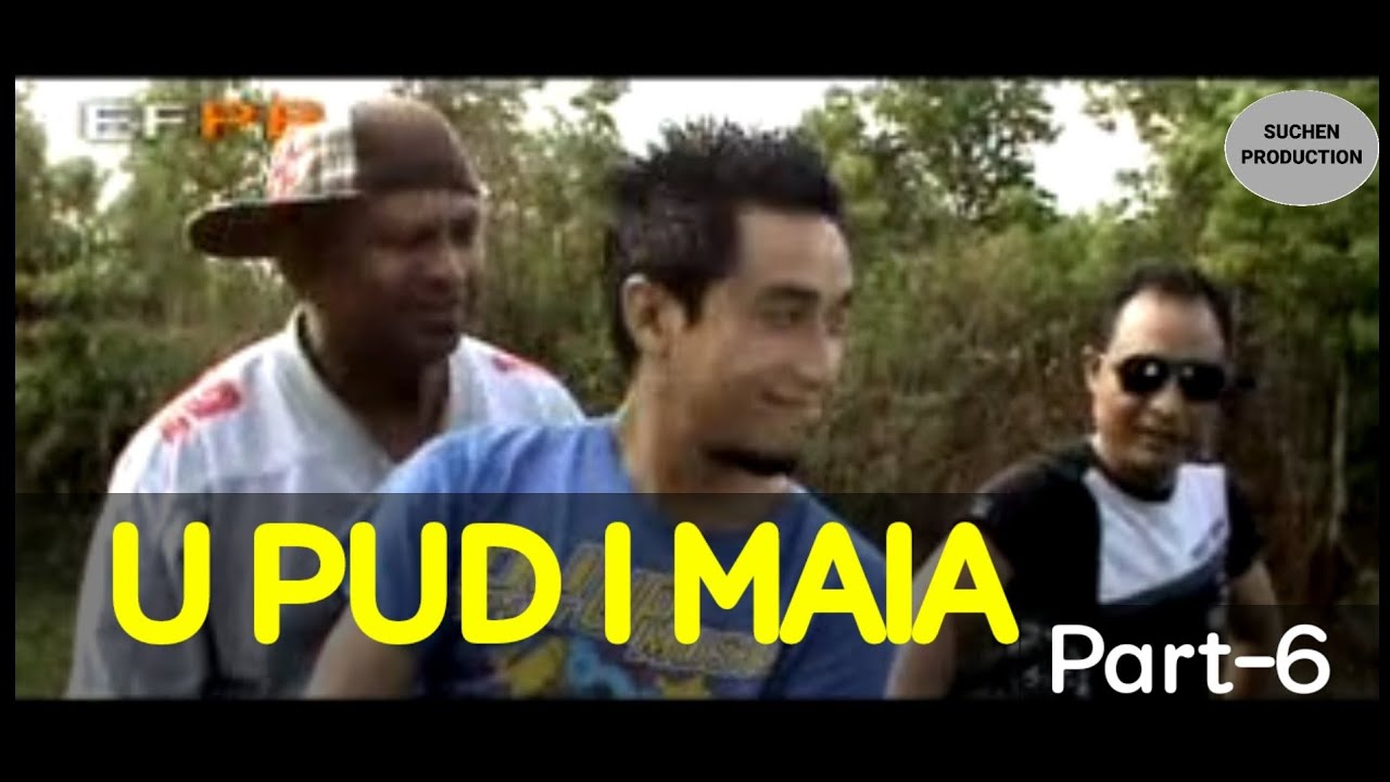 U Pud I Maia || Part 6 || Film Pnar - YouTube