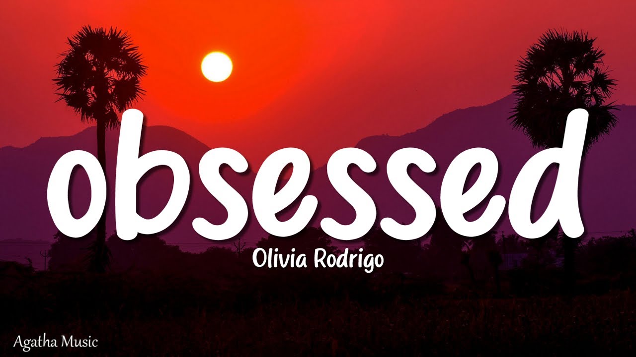 Olivia Rodrigo - obsessed (Lyrics) - YouTube