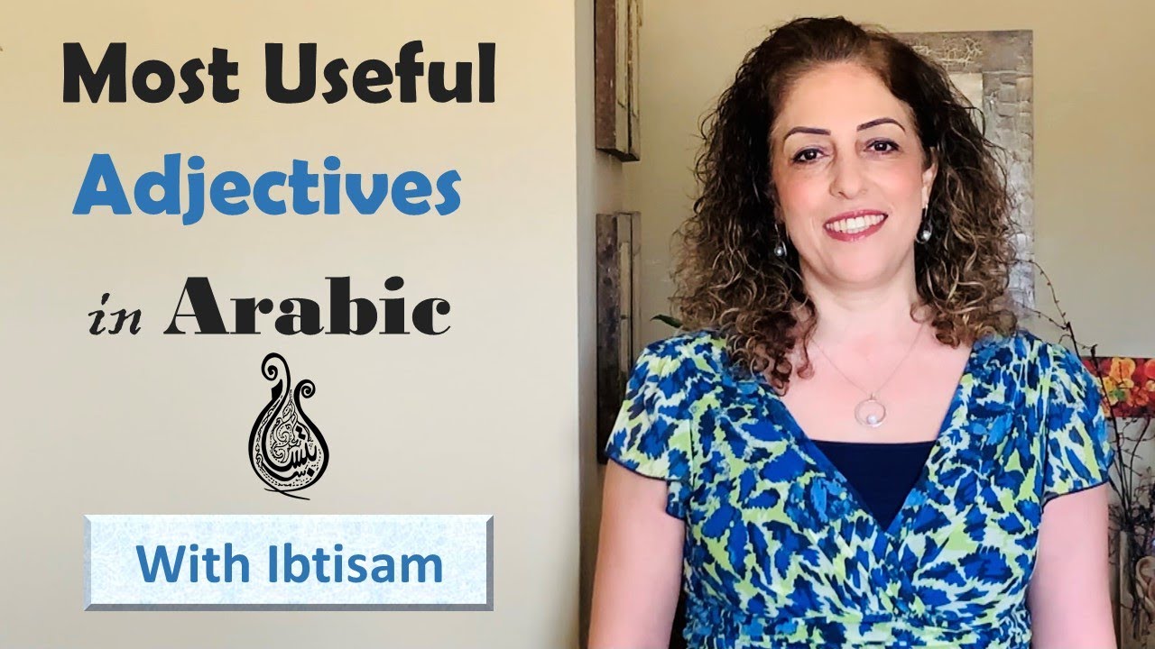 Learn most useful adjectives and their opposites in Arabic الصفات ...