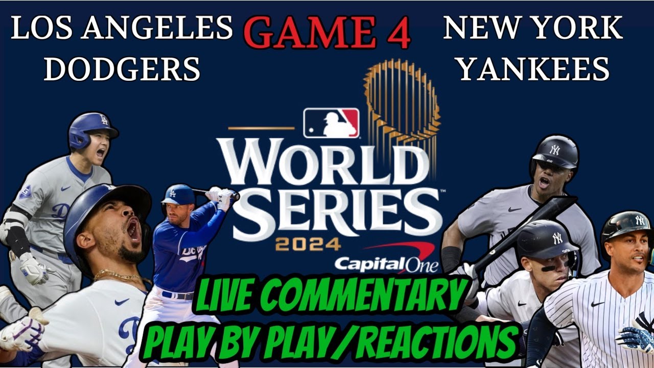 LOS ANGELES DODGERS VS NEW YORK YANKEES | WORLD SERIES GAME 4 | LIVE ...