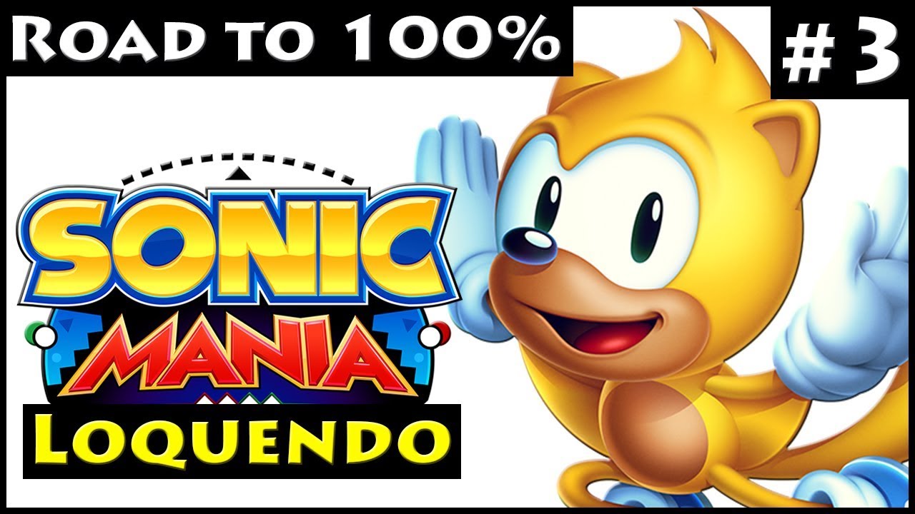 ROAD TO 100% del Sonic Mania con RAY - Episodio 3 - YouTube