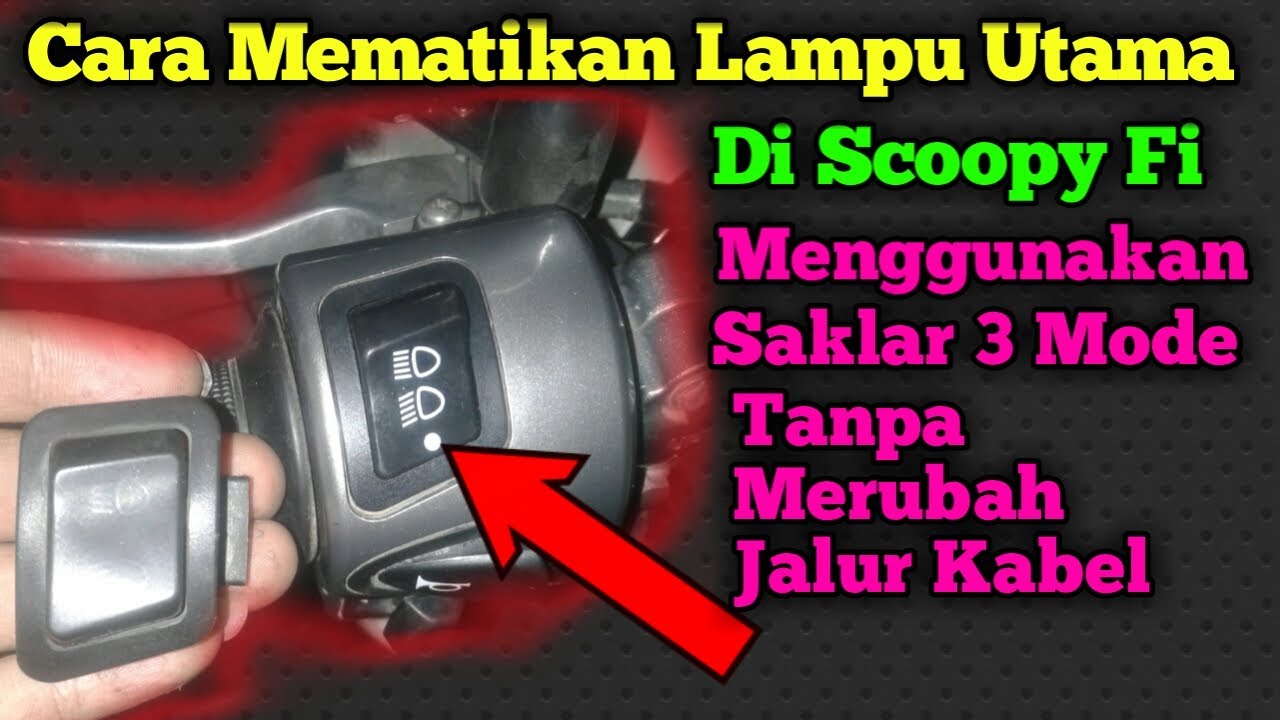 Cara Mengganti Saklar Lampu Scoopy Fi Menggunakan Saklar 3 Mode - YouTube