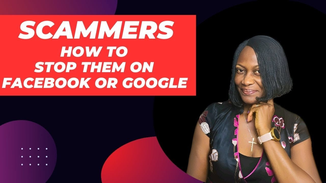 SCAMMERS STOP them from your Facebook or Google - YouTube
