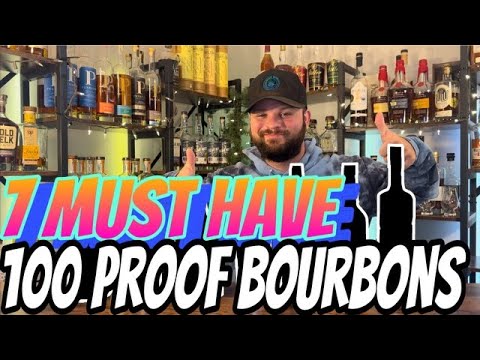 7 Must Have 100 Proof Bourbons - YouTube