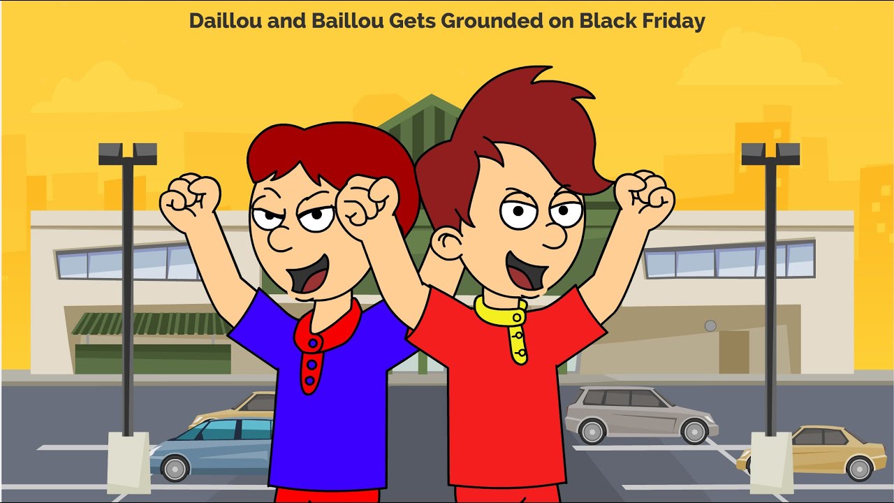 Daillou and Baillou Gets Grounded on Black Friday (BLACK FRIDAY SPECIAL ...