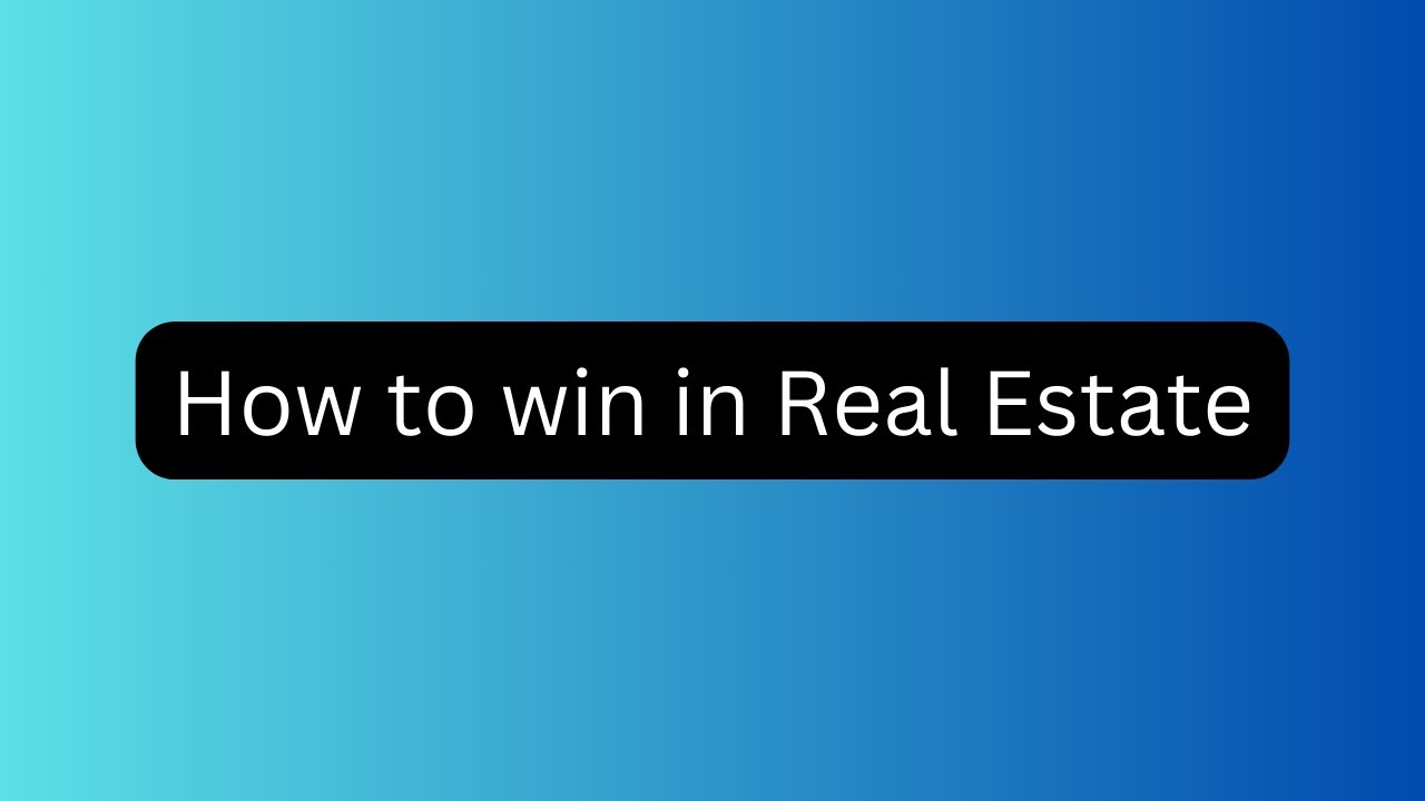 How to win in Real Estate #realestate - YouTube