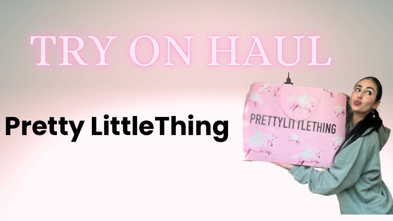 BEST TRY ON HAUL: PRETTY LITTLETHING - YouTube