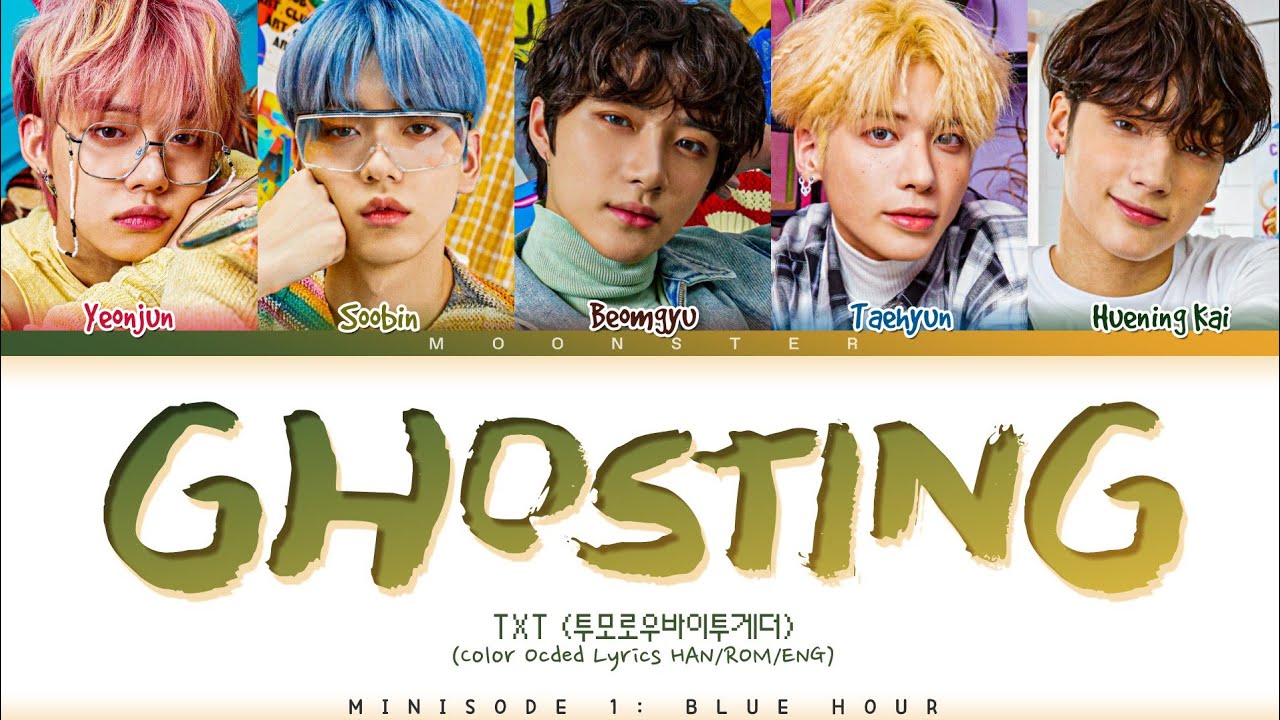 TXT 투모로우바이투게더 'Ghosting' [Color Coded Lyrics (HAN/ROM/ENG)] - YouTube