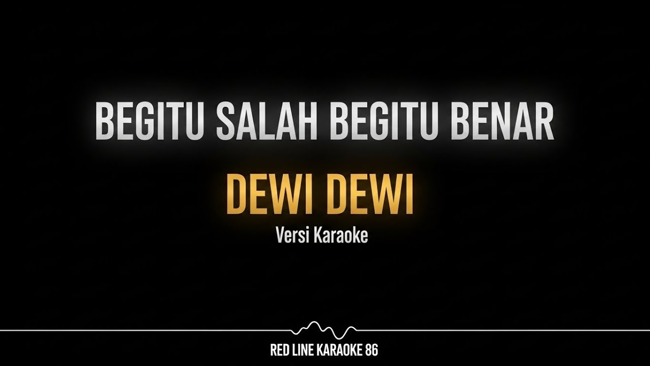 Dewi Dewi – Begitu Salah Begitu Benar | Karaoke Version - YouTube