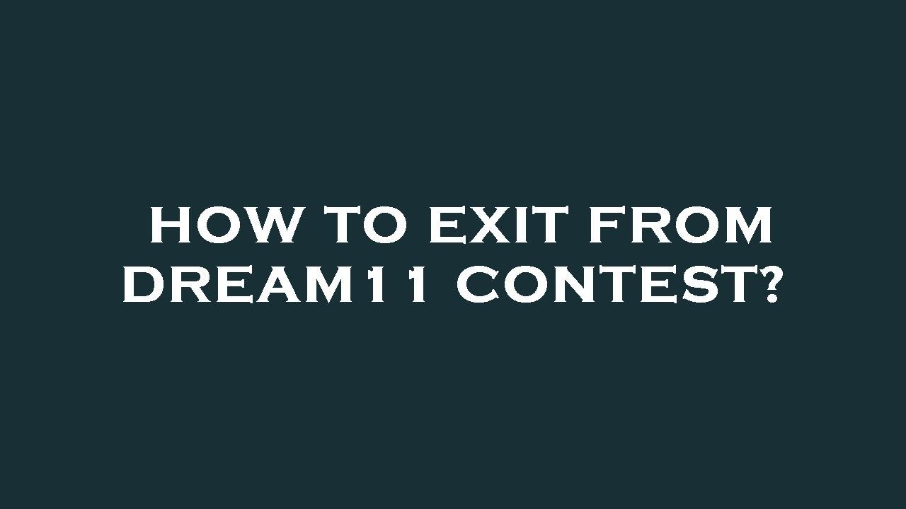 How To Exit From Dream11 Contest YouTube how-to-exit-from-dream11-contest-youtube