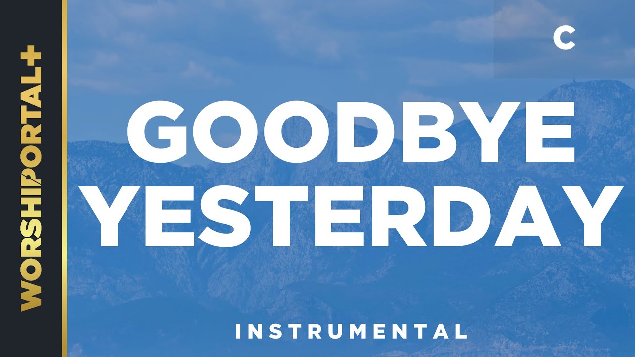Goodbye Yesterday - C - Instrumental - YouTube