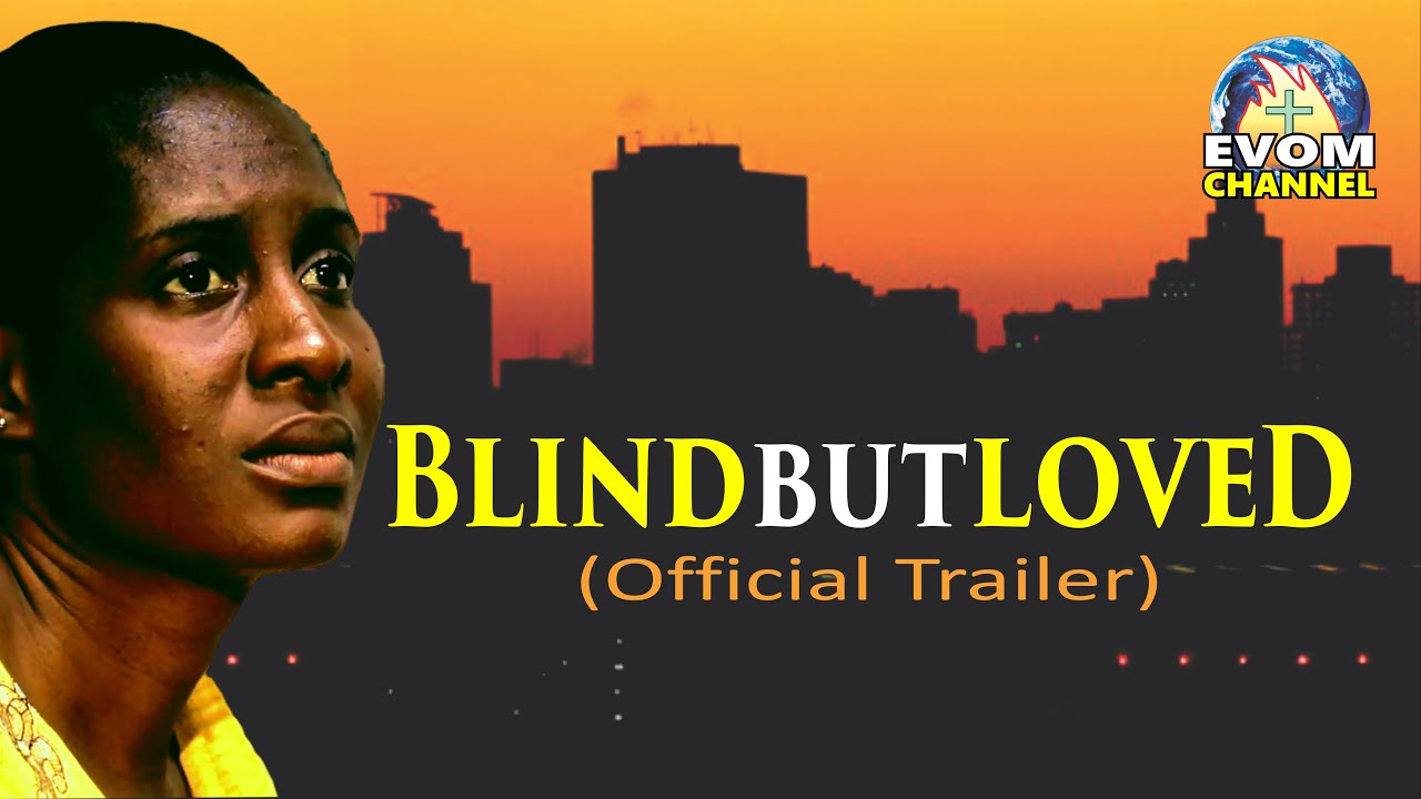 Blind But Loved (TRAILER) || Latest EVOM Movie || Written & Directed by ...