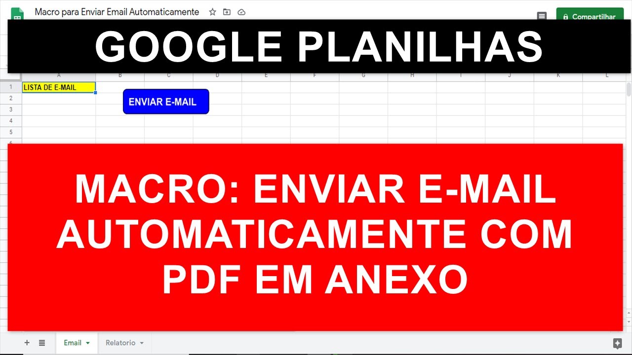 MACRO para ENVIAR EMAIL com ANEXO UTILIZANDO GOOGLE APP SCRIPT do GOOGLE PLANILHAS - YouTube