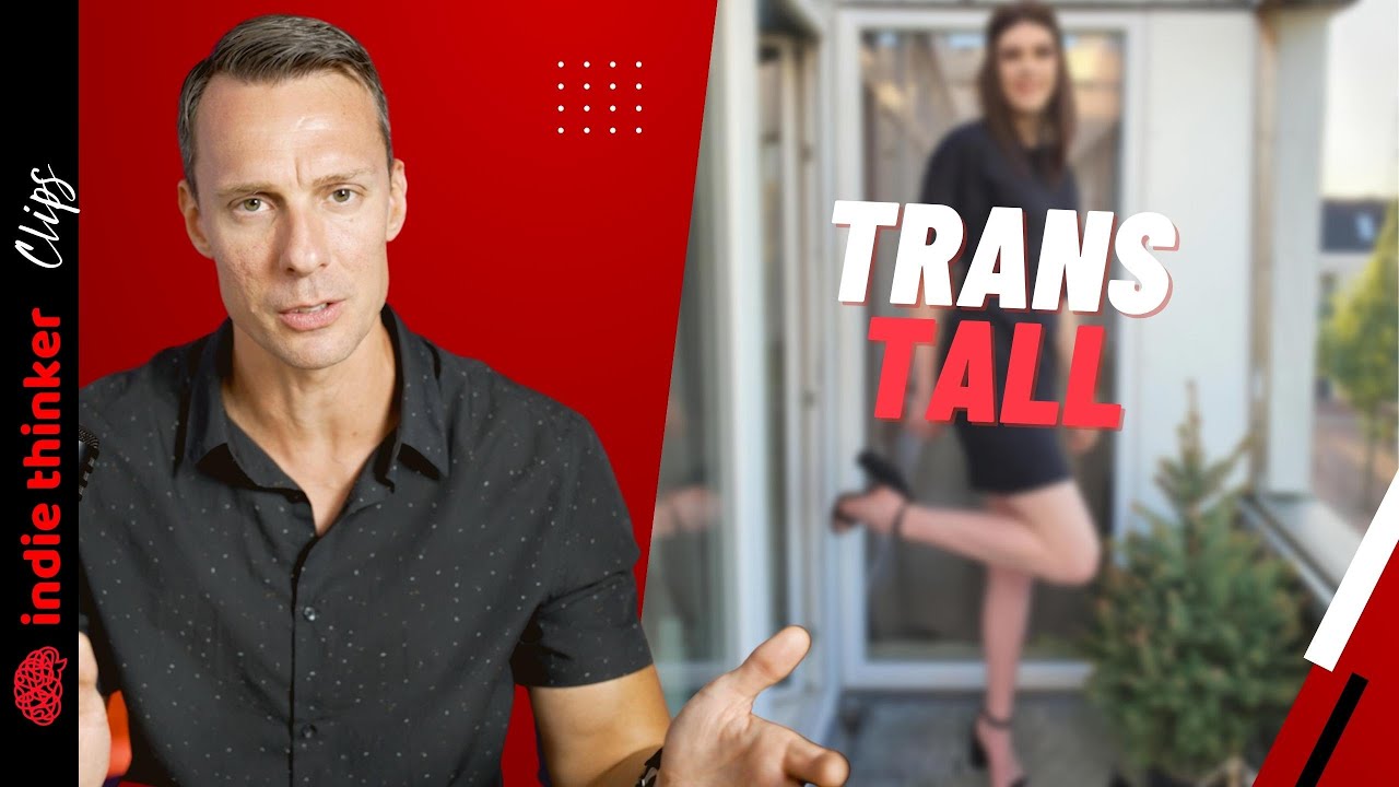 The Newest Trans Identity Is Trans-Tall - YouTube