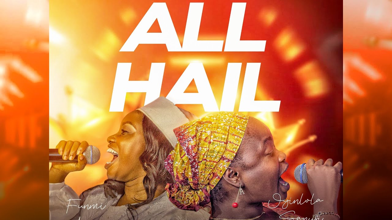 Funmi Ani ft. Sanusi Oyinlola - All Hail (Official Video) - YouTube